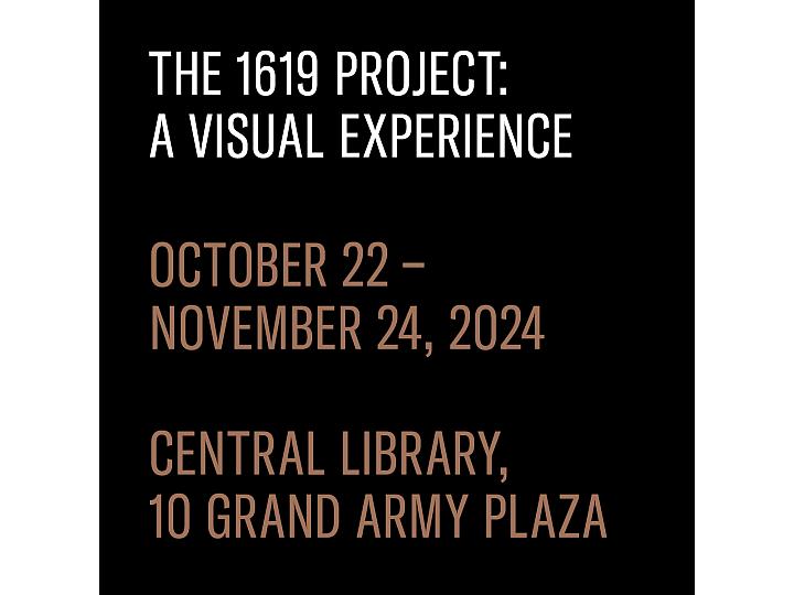 The 1619 Project: A Visual Experience | Brooklyn Public Library